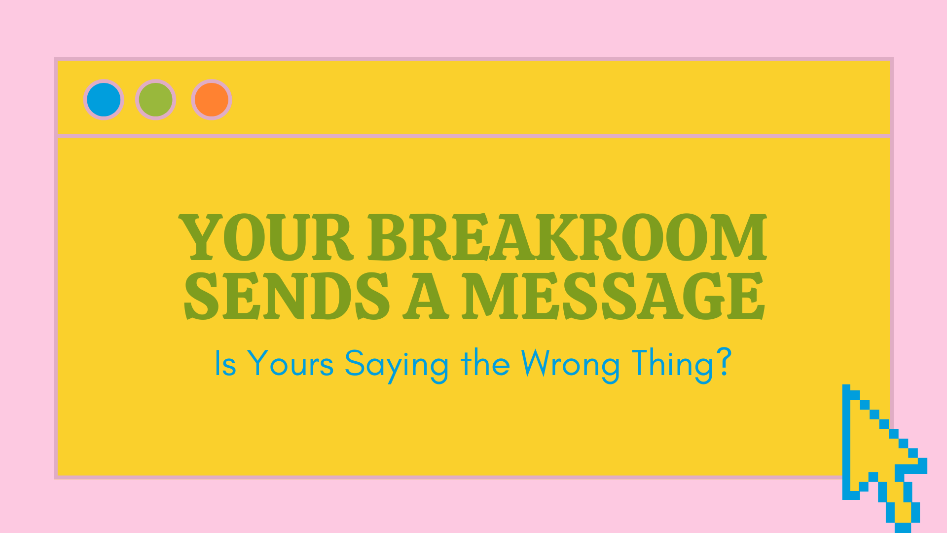 Your Breakroom Sends a Message — Is Yours Saying the Wrong Thing ...
